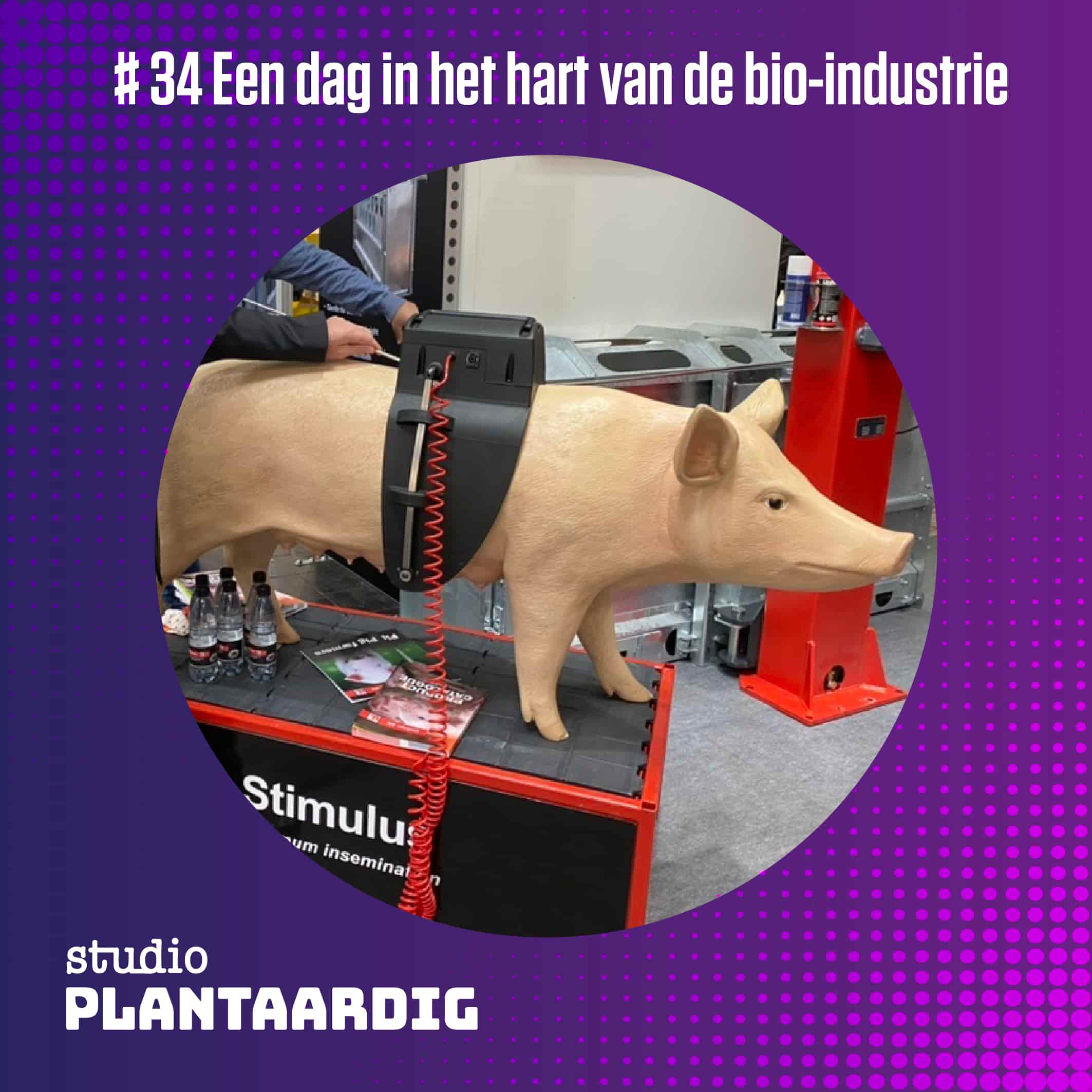 #34 Een dag in het hart van de bio-industrie - Studio Plantaardig