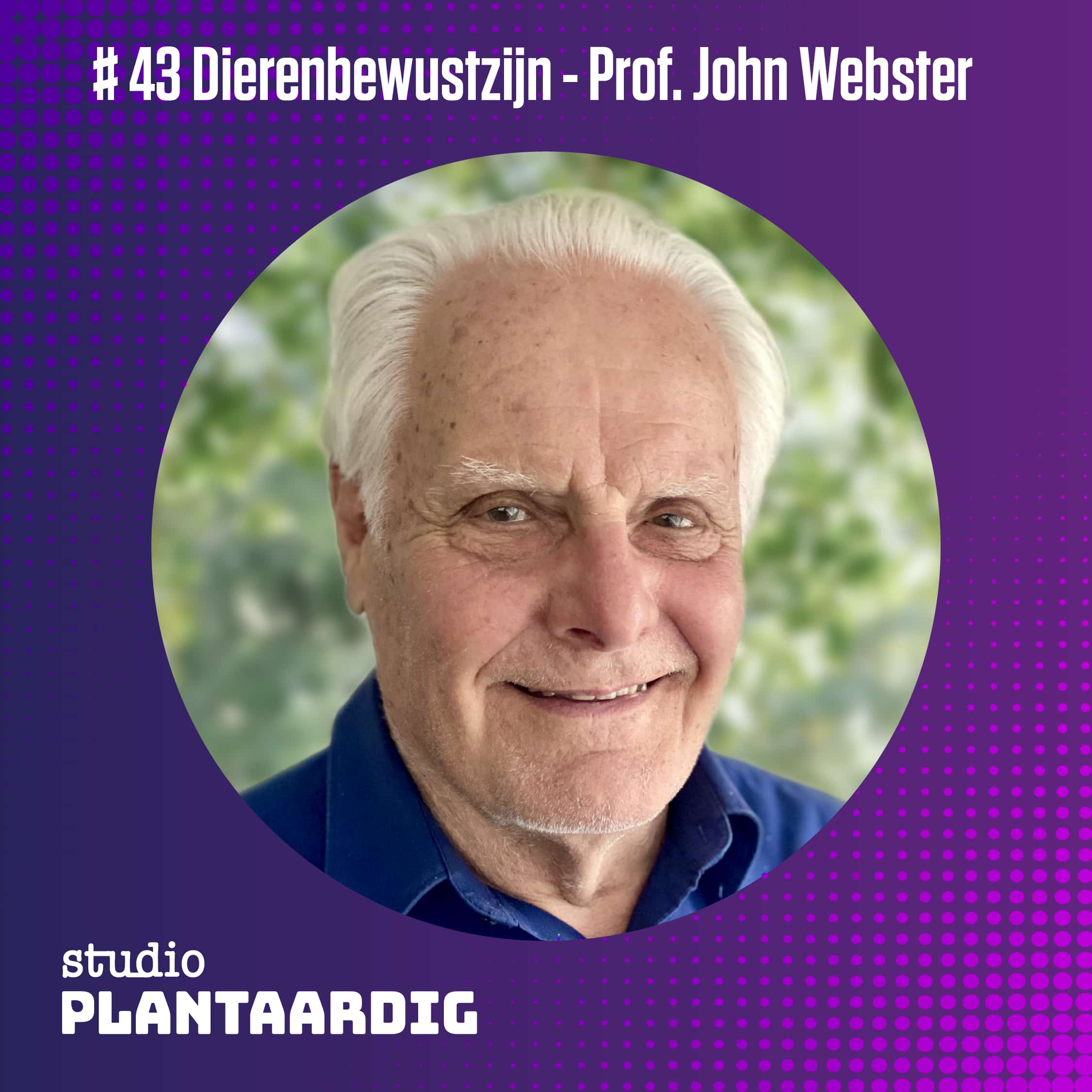 #43 John Webster: Hebben dieren een bewustzijn en wat betekent dat voor ...